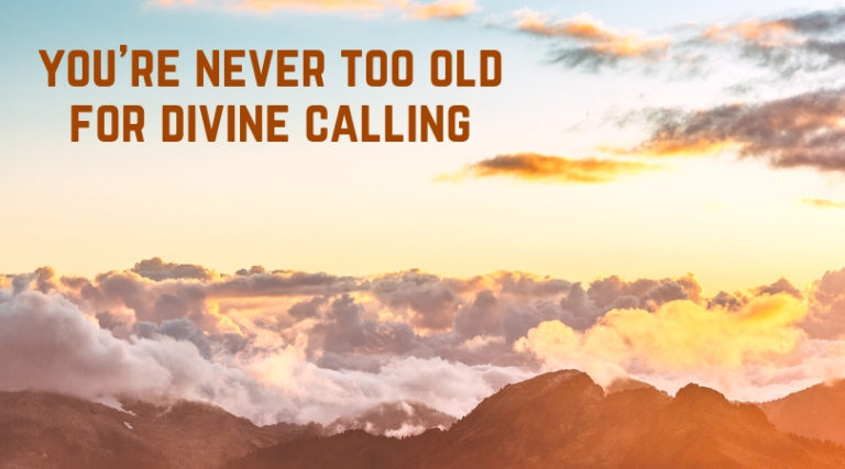 Never Old for Divine Calling! R.J. Scherba Christian Coaching